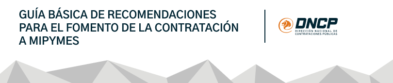 Guía básica de recomendaciones para el fomento de la contratación a MiPymes – DNCP